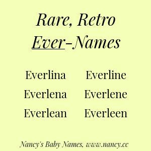 A secret stash of names like Everly? – Nancy’s Baby Names
