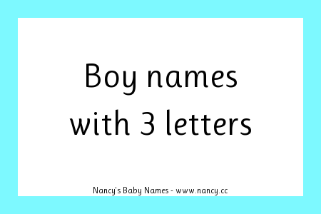 Boy names with 3 letters – Nancy’s Baby Names