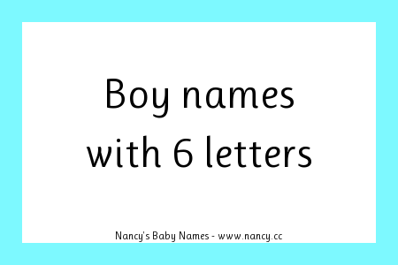 Boy names with 6 letters – Nancy’s Baby Names