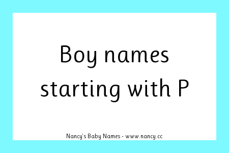 Boy names starting with P – Nancy’s Baby Names