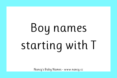 Boy names starting with T – Nancy’s Baby Names