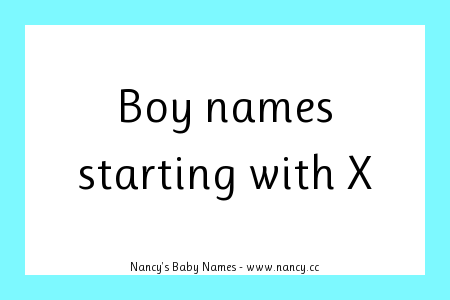 Boy names starting with X – Nancy’s Baby Names