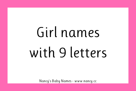 Girl names with 9 letters – Nancy’s Baby Names