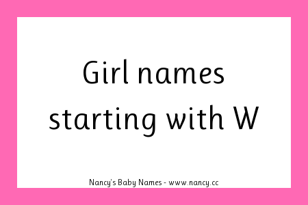 Girl names starting with W – Nancy’s Baby Names