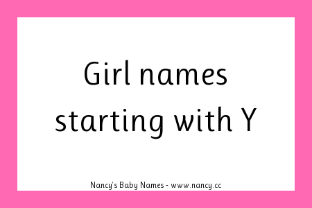Girl names starting with Y – Nancy’s Baby Names