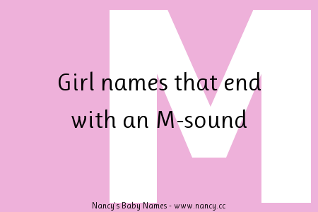 Girl names that end with an M-sound – Nancy’s Baby Names