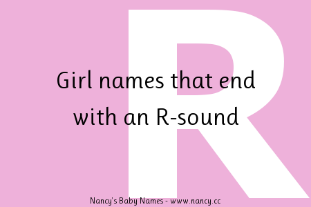 Girl names that end with an R-sound – Nancy’s Baby Names